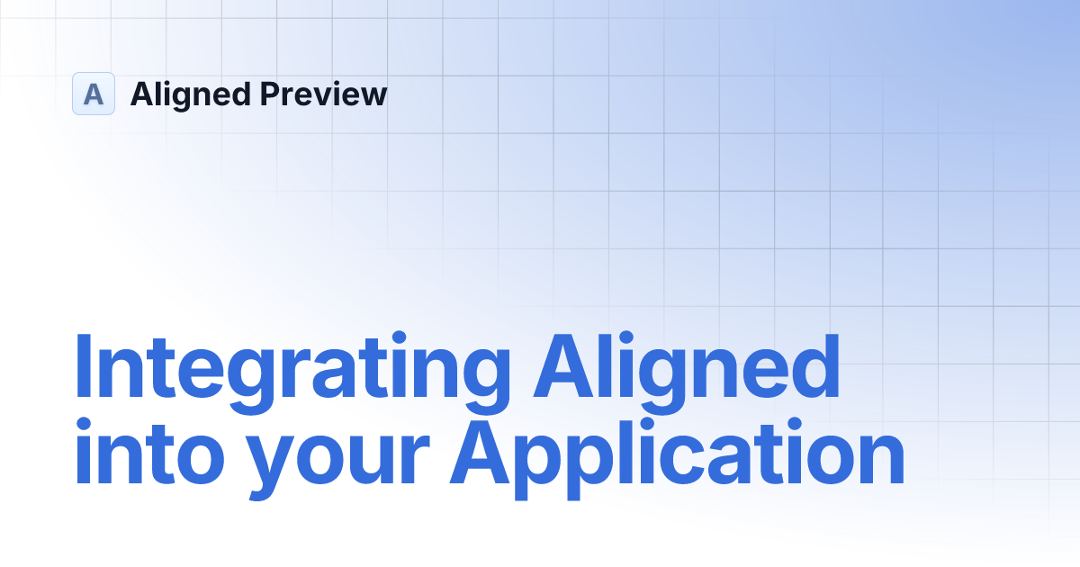 Integrating Aligned into your Application | Aligned Preview